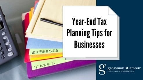 Year-End Tax Planning Tips for Businesses - Grossman St. Amour CPAs, PLLC