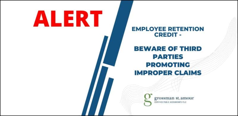 Employee Retention Credit-Beware of Third Parties Promoting Improper Claims