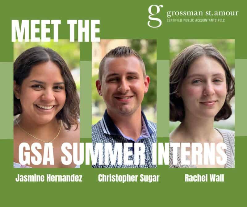 Welcome to our Summer Interns! - Grossman St. Amour CPAs, PLLC
